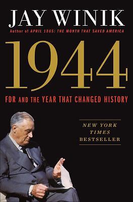 1944: FDR and the Year That Changed History by Winik, Jay | eBay