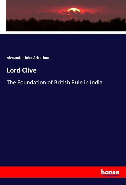 Lord Clive von Alexander John Arbuthnot (2018, Taschenbuch) online ...