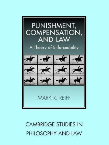 Cambridge Studies in Philosophy and Law Ser.: Punishment, Compensation ...
