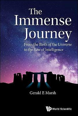 Immense Journey, The: From The Birth Of The Universe To The Rise Of ...