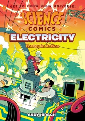 Science Comics: Electricity: Energy in Action by Hirsch, Andy ...