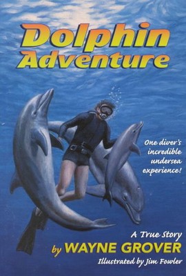 Dolphin Adventure:: A True Story by Wayne Grover (English) Paperback ...