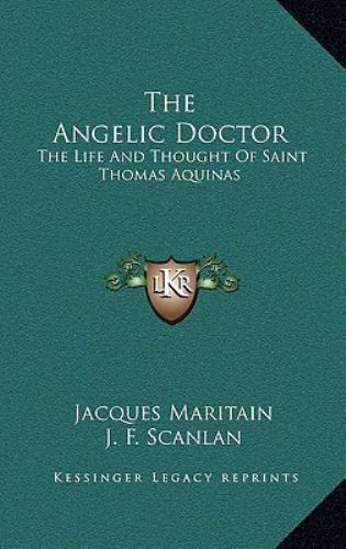 Angelic Doctor : The Life and Thought of Saint Thomas Aquinas by ...