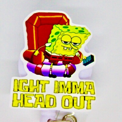 SpongeBob Meme Badge Reel ID card Holder Nurse Dental Tech Ight Imma ...