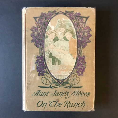 Aunt Jane's Nieces On the Ranch - Edith Van Dyne - 1st Edition - 1913 ...