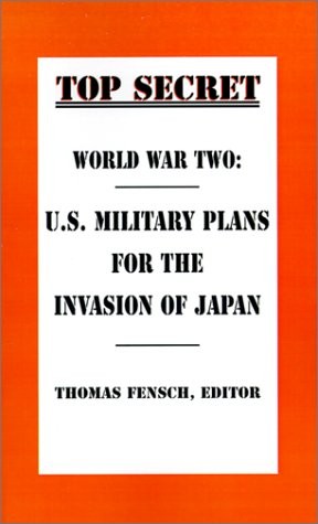 WORLD WAR TWO: U.S. MILITARY PLANS FOR THE INVASION OF By Thomas Fensch ...