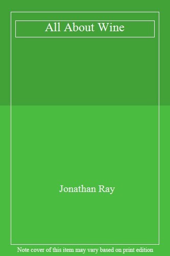 All About Wine By Jonathan Ray | eBay