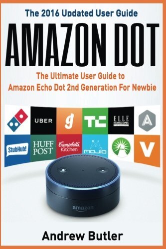 Amazon Dot: The Ultimate User Guide to Amazon Echo Dot 2nd Generation ...