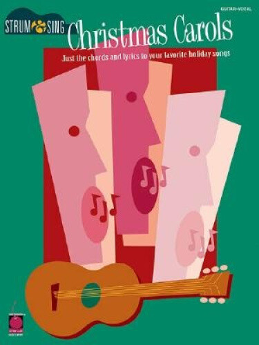 Christmas Carols: Just the Chords and Lyrics to Your Favorite Holiday ...