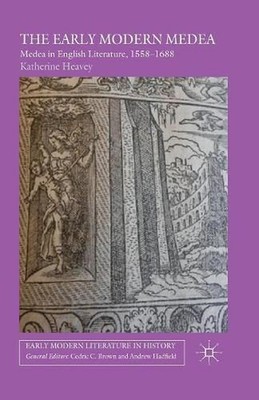 The Early Modern Medea: Medea in English Literature, 1558-1688 by K. Heavey (Eng 9781349499823| eBay