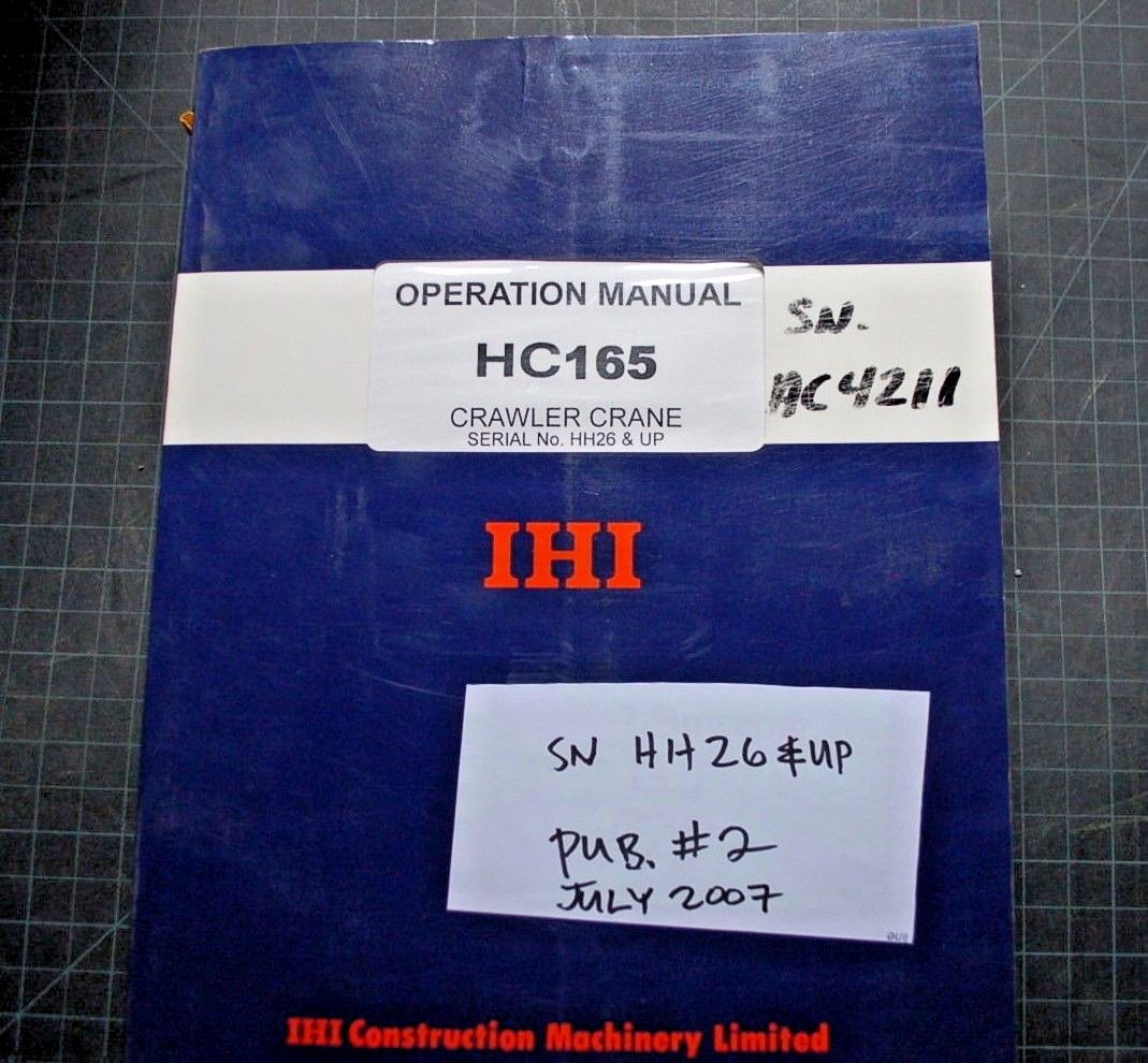 IHI HC165 CRAWLER CRANE OPERATOR Manual maintenance operation owner ...