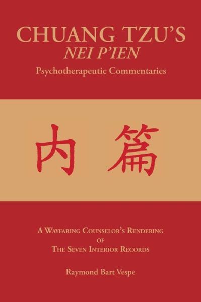 Chuang Tzu's Nei P'ien Psychotherapeutic Commentaries: A Wayfaring ...