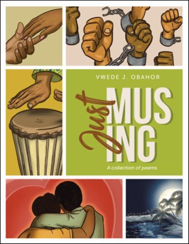 Just Musing : A Collection of Poems by Vwede J. Obahor (2022, Trade ...
