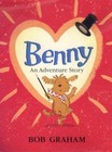 Benny : An Adventure Story by Bob Graham (2003, Trade Paperback) *NEW ...
