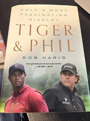 Tiger Woods & Phil: Golf's Most Fascinating Rivalry Hardcover by Harig ...