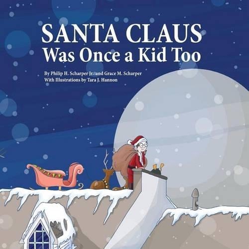 Santa Claus Was Once a Kid Too by Grace Scharper and Philip Scharper ...
