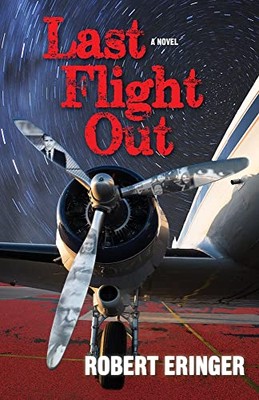 Last Flight Out: A Novel, Robert Eringer 9780935437560| eBay