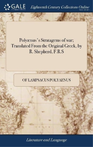 Of Lampsacus Po Polyænus's Stratagems of war; Translated From the Ori ...