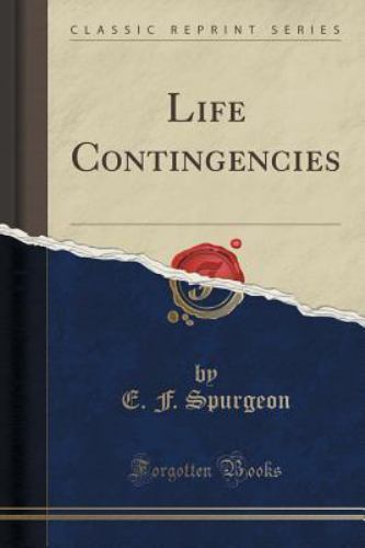 Life Contingencies (Classic Reprint) by E. F. Spurgeon (2015, Trade ...
