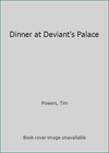 Dinner at Deviant's Palace by Powers, Tim | eBay