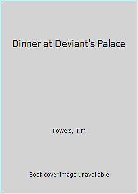 Dinner at Deviant's Palace by Powers, Tim | eBay