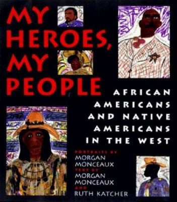 My Heroes, My People : African Americans and Native Americans in ...