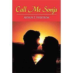 Call Me Sonja by Arthur E. Hedstrom (2012, Trade Paperback) for sale ...