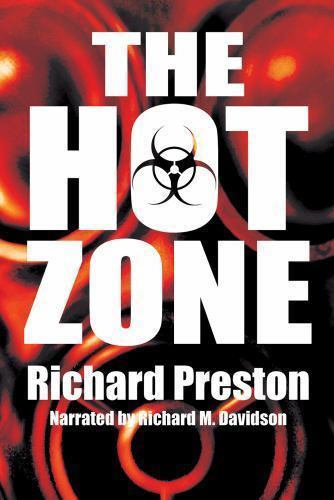 The Hot Zone : The Terrifying True Story of the Origins of the Ebola ...