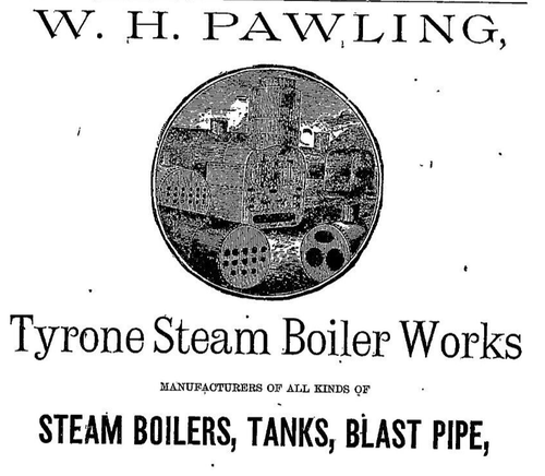 1887 TYRONE STEAM BOILER WORKS STEAM BOILERS TANKS BLAST PIPE PA ...