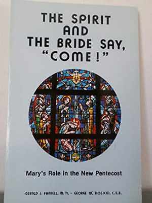 The Spirit and the Bride Say, - Paperback, by George W. Kosicki ...