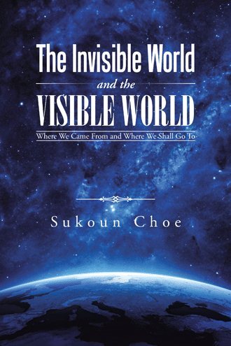 Invisible World and the Visible World : Where We Came from and Where We ...
