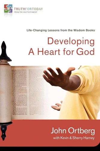 Developing a Heart for God Life-Changing Stories from the Wisdom Books ...