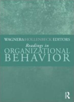 Readings in Organizational Behavior, Wagner, Hollenbeck 9780415998505 ...