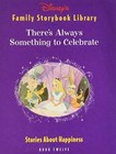 Theres Always Something to Celebrate (Disneys Family Storybook Library ...