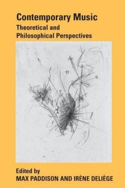 Contemporary Music : Theoretical and Philosophical Perspectives by ...