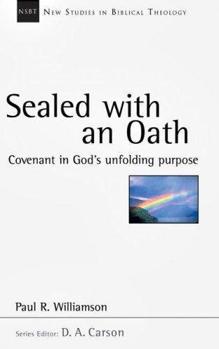 Sealed with an Oath: Covenant in God's Unfolding Purpose (Volume 23 ...