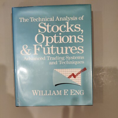 THE TECHNICAL ANALYSIS OF STOCKS, OPTIONS & FUTURES WILLIAM F. ENG ...