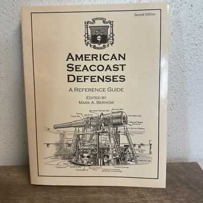 American Seacoast Defenses Reference Guide Mark Berhow Signed Paper ...
