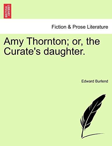 Amy Thornton; or, the Curate's daughter. 9781241222864| eBay