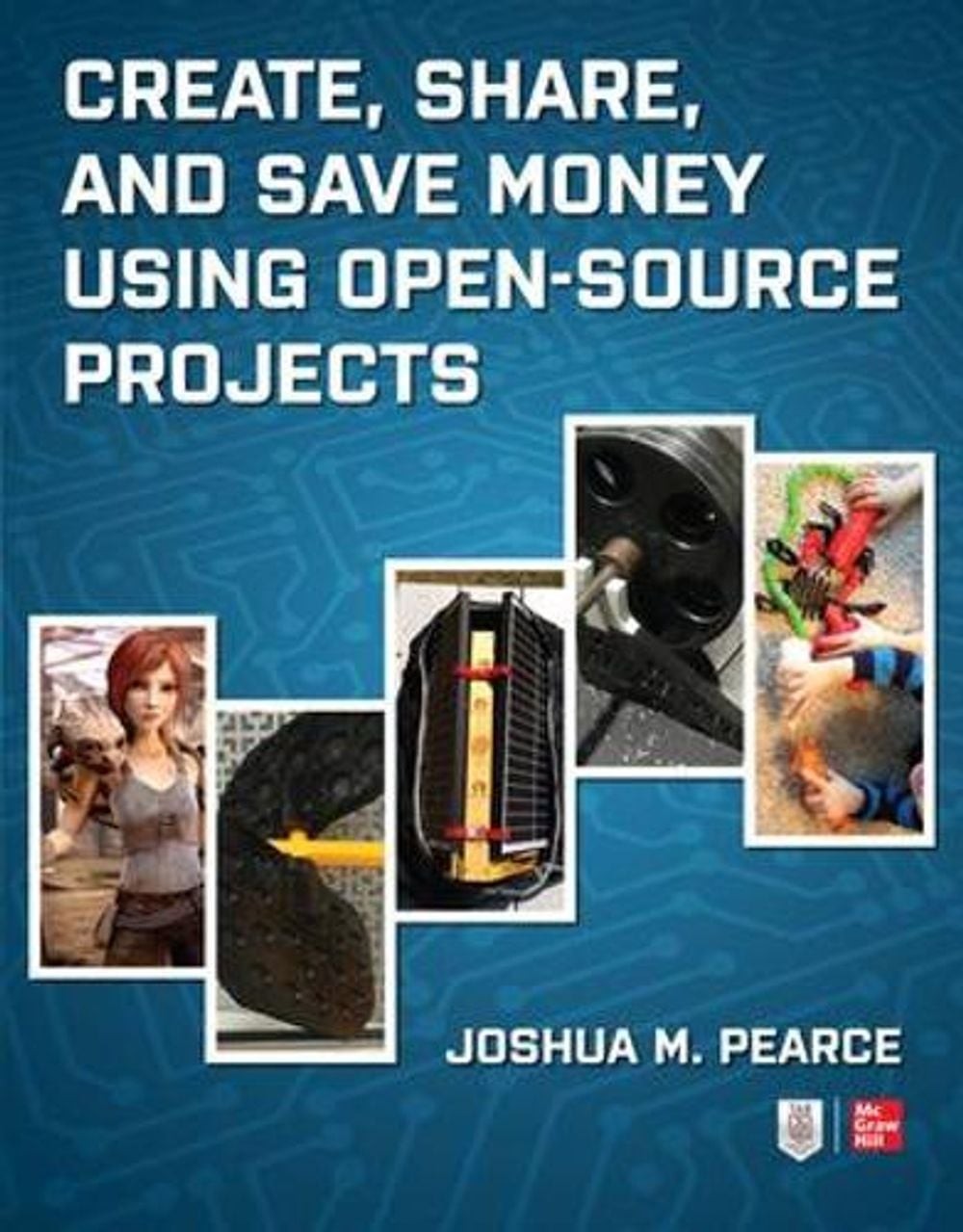 Create, Share, and Save Money Using Open-Source Projects: Wer Open Srce ...