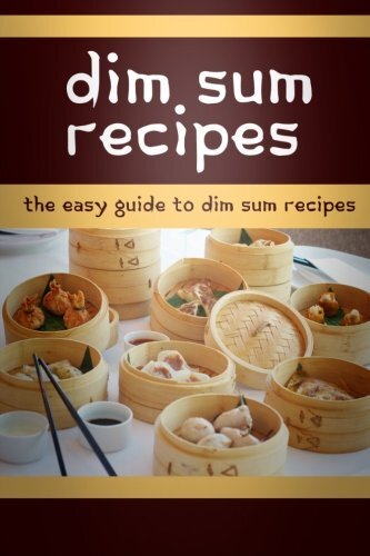 Dim Sum Recipes: The Easy Guide To Dim Sum Recipes 9781511927260 Free ...