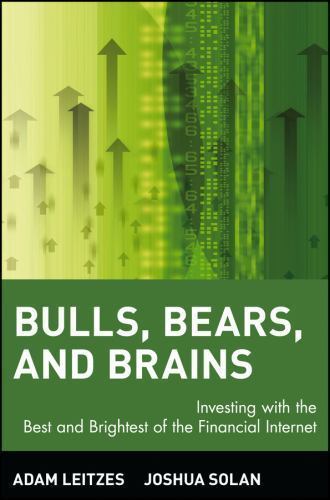 Bulls, Bears, and Brains : Investing with the Best and Brightest of the ...