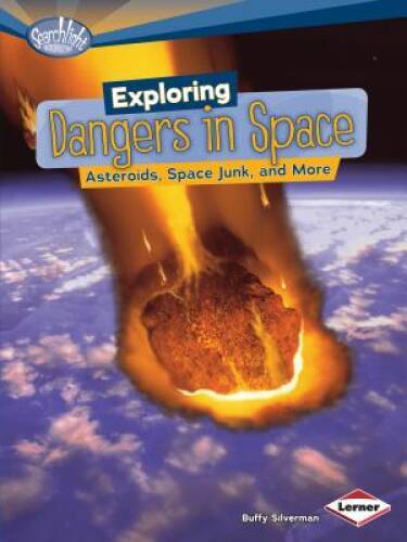 Exploring Dangers in Space: Asteroids, Space Junk, and More ...