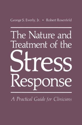 Nature and Treatment of the Stress Response : A Practical Guide for ...