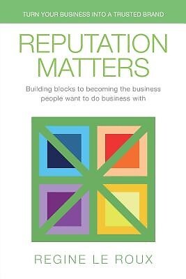 Reputation Matters: Turn Your Business into a Trusted Brand by Le ...