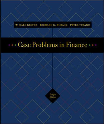Case Problems in Finance by Richard S. Ruback, W. Carl Kester and Peter ...