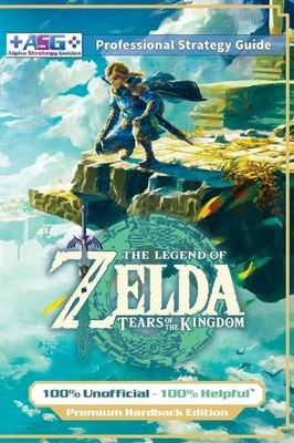 Alpha Strategy The Legend of Zelda Tears of the Kingdom Strategy Guide ...