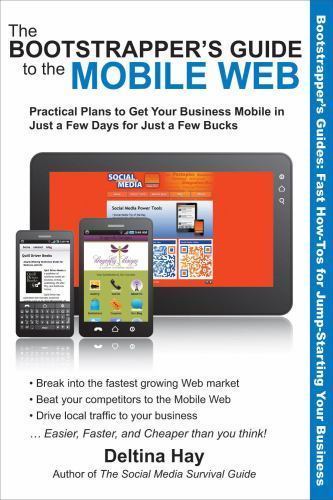 The Bootstrapper's Guide to the Mobile Web: Practical Plans to Get Your... 9781610350525| eBay