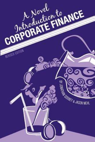 A Novel Introduction to Corporate Finance (Revised Edition) by Godbey ...