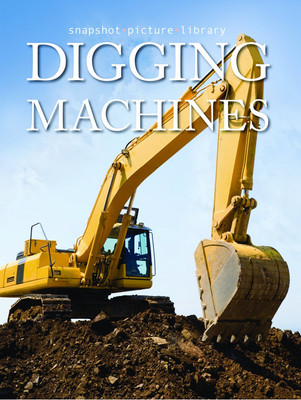 Digging Machines (Snapshot Picture Library Series) 9781740898553 | eBay